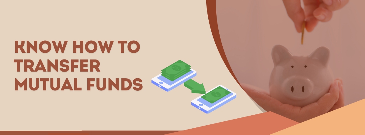 Know How to Transfer Mutual Funds | 5paisa